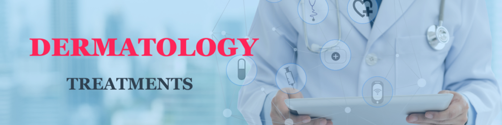 Dermatology Treatments